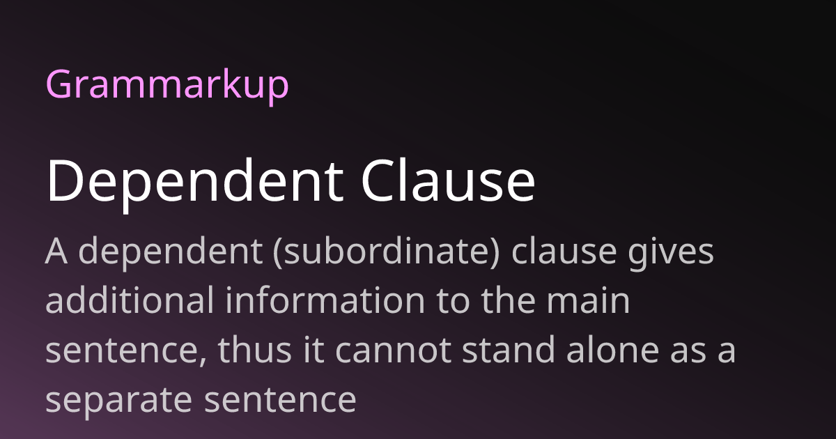 Dependent Clause | Grammarkup