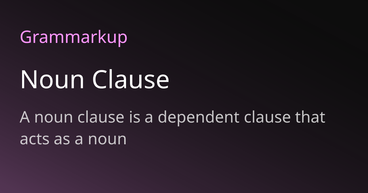 Noun Clause | Grammarkup
