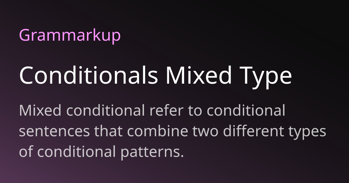 Conditionals Mixed Type | Grammarkup