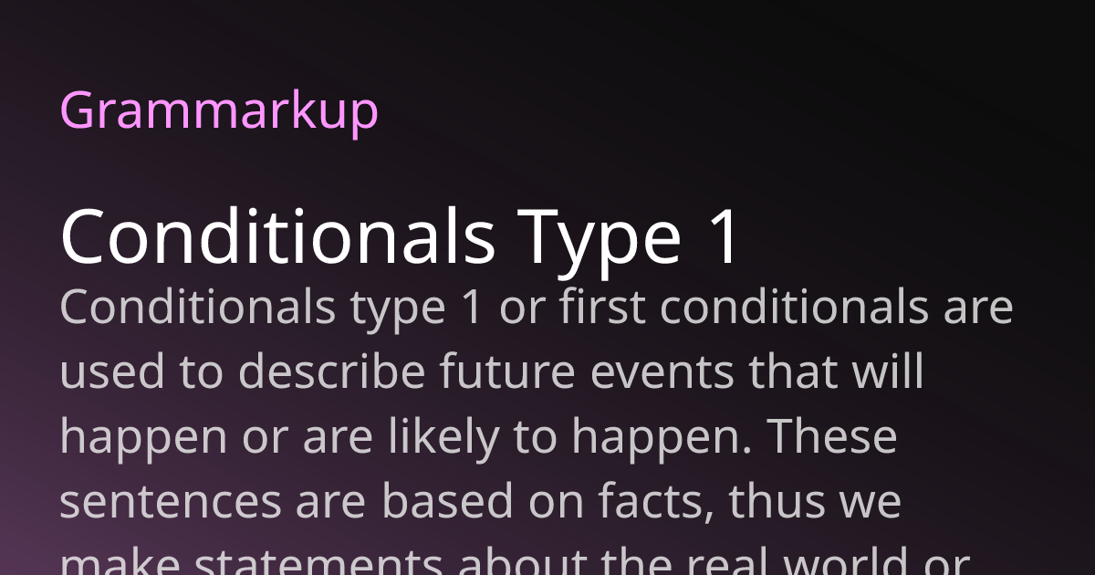 Conditionals Type 1 | Grammarkup