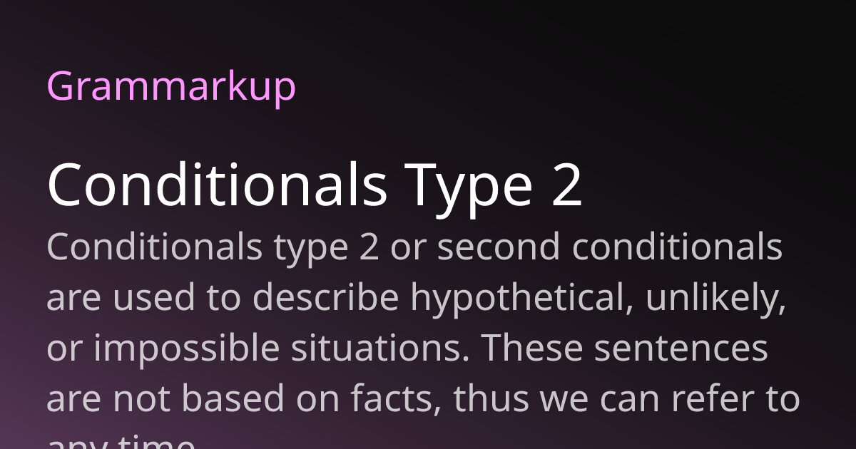 Conditionals Type 2 Grammarkup
