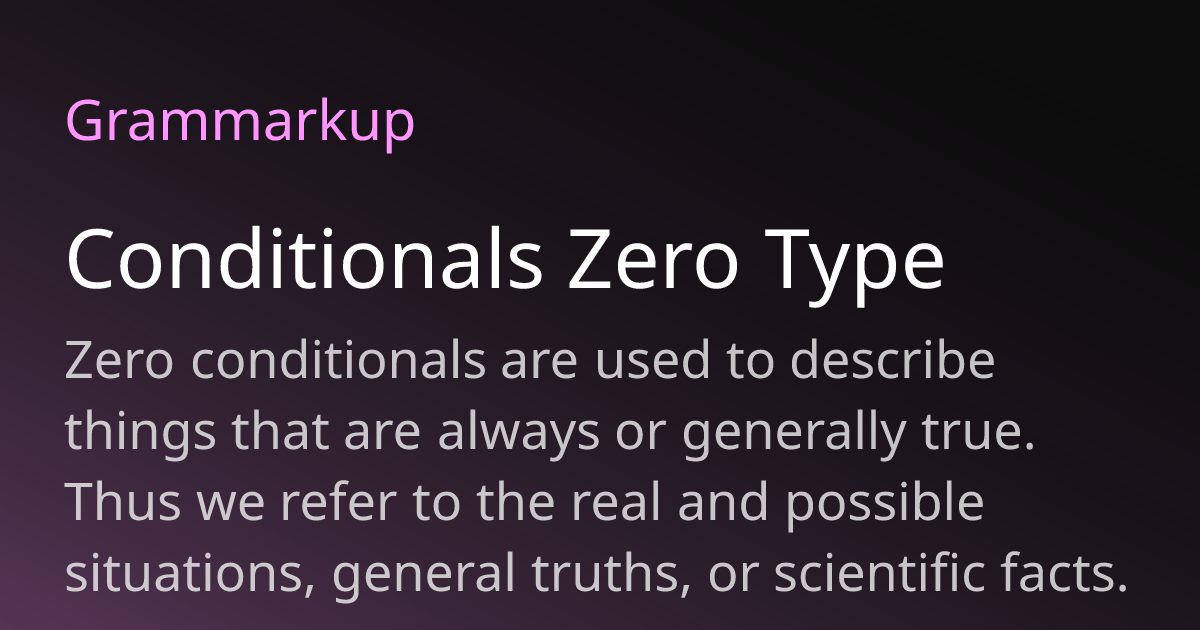 Conditionals Zero Type | Grammarkup