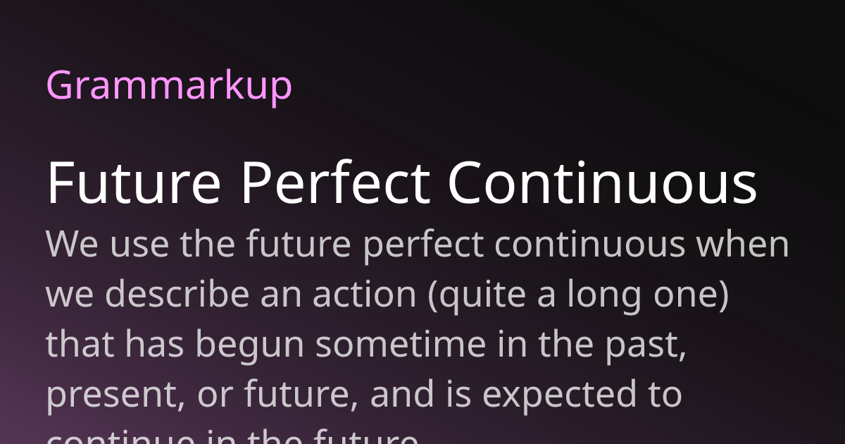 Future Perfect Continuous | Grammarkup