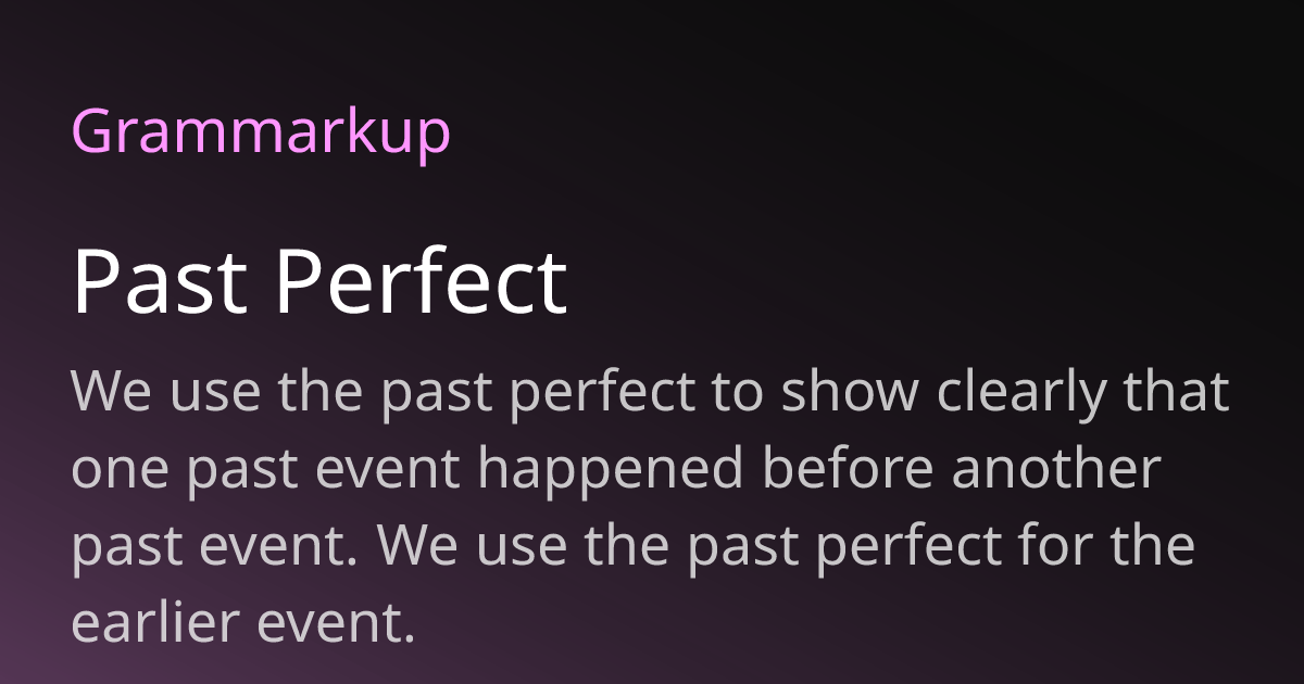 Past Perfect | Grammarkup