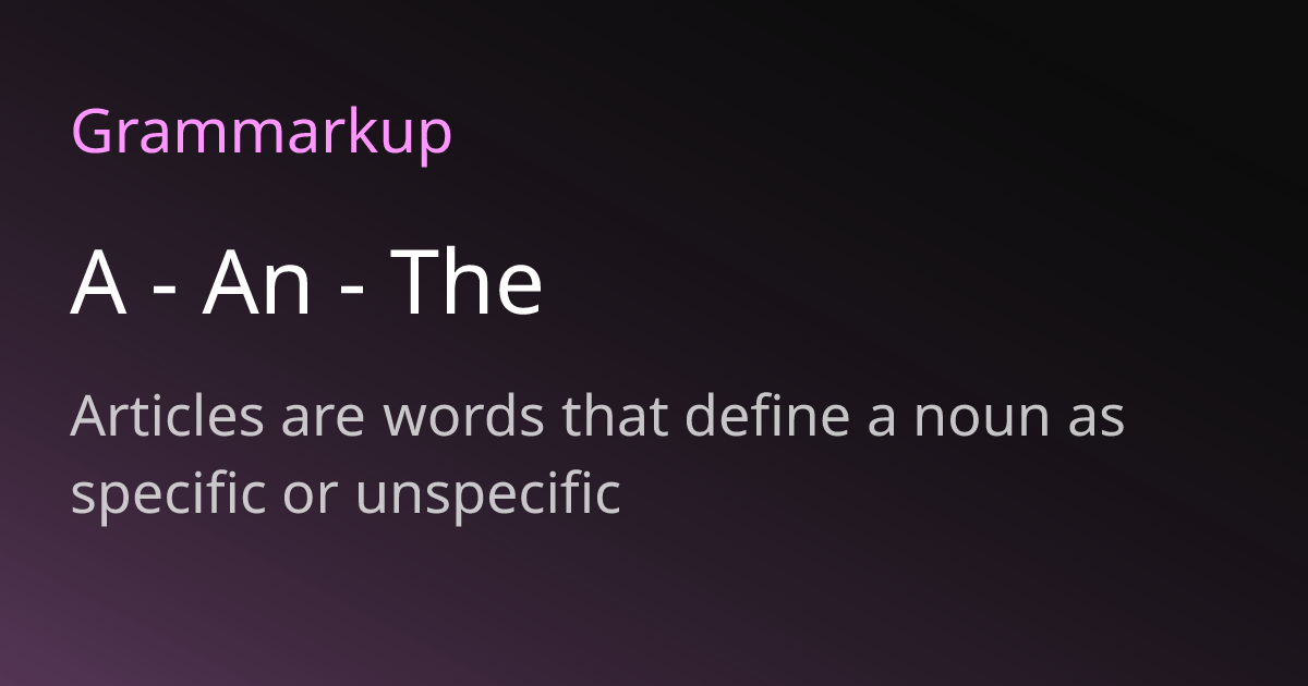 A - An - The | Grammarkup