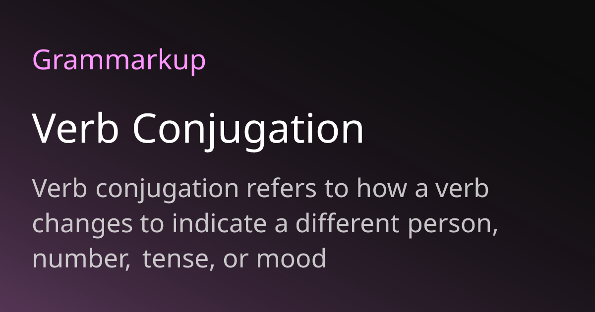 Verb Conjugation | Grammarkup