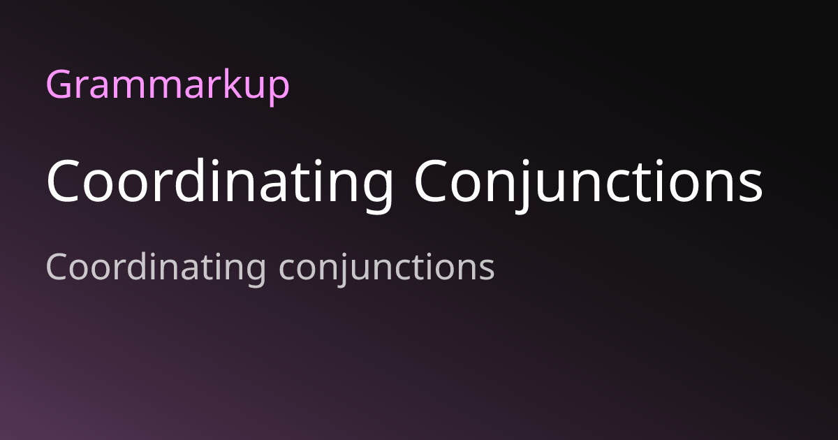 Coordinating Conjunctions | Grammarkup