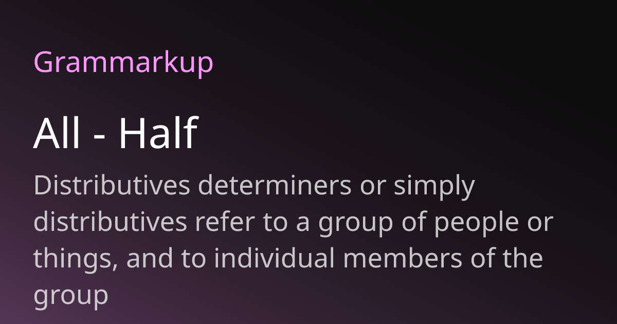 All - Half | Grammarkup