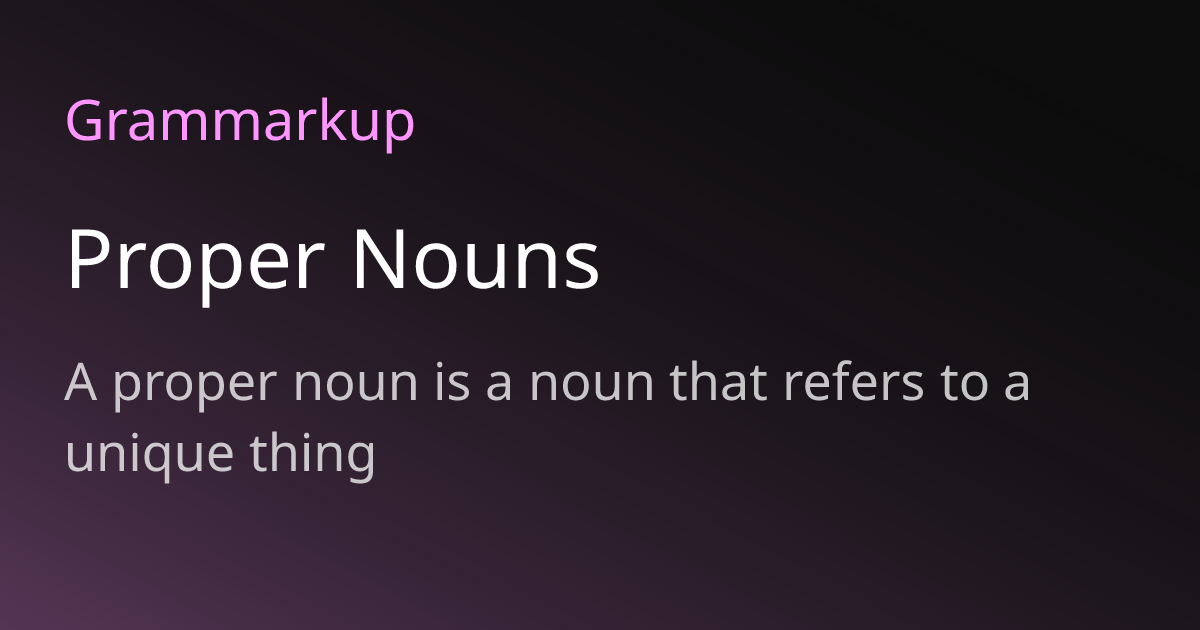 Proper Nouns | Grammarkup