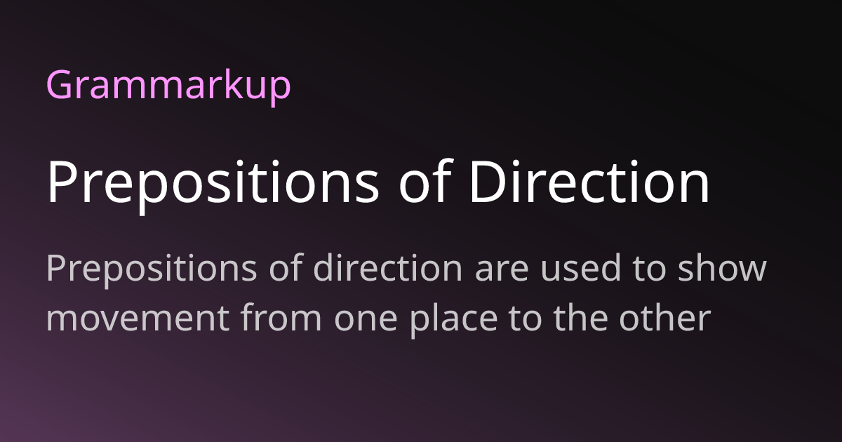 Prepositions of Direction | Grammarkup