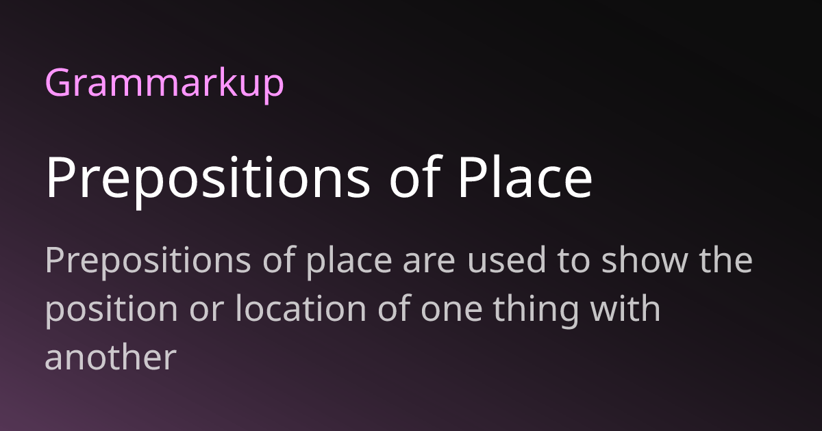 Prepositions of Place | Grammarkup