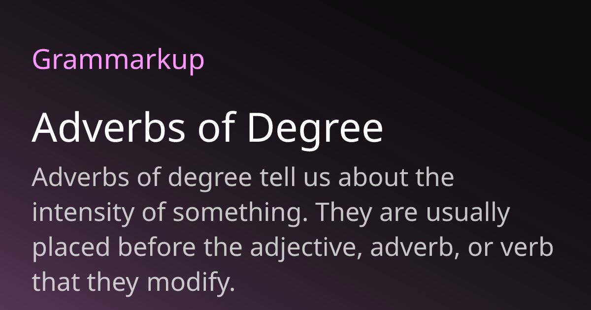 Adverbs of Degree | Grammarkup