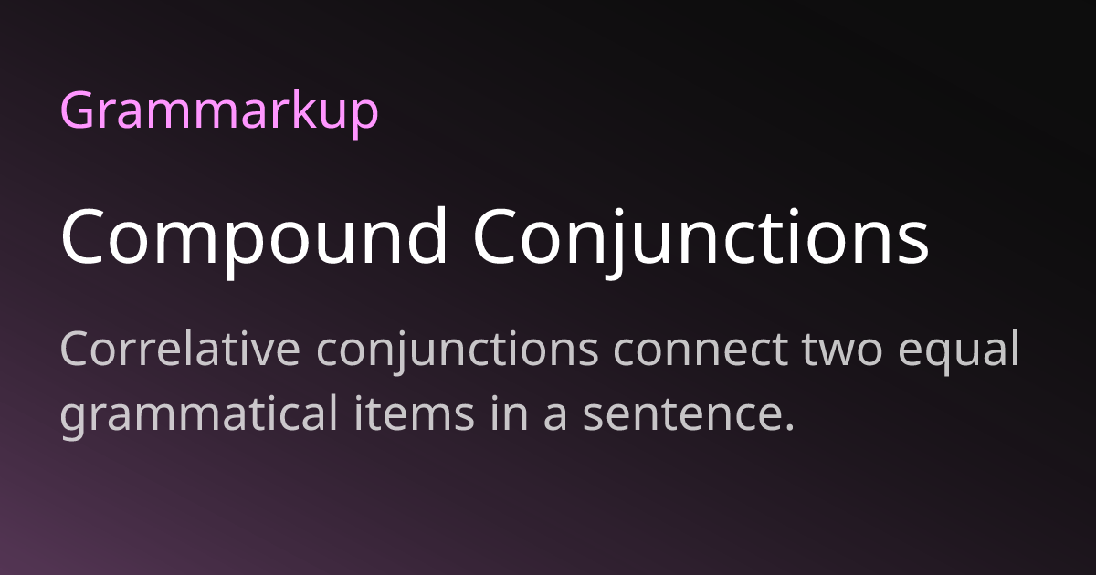 Compound Conjunctions | Grammarkup