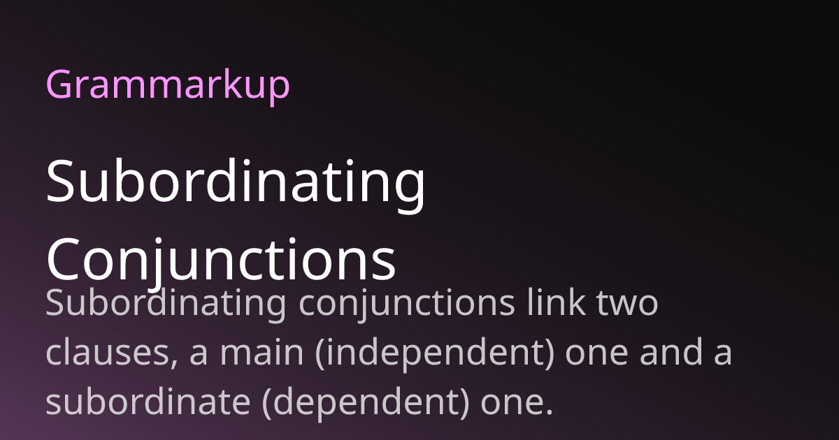 Subordinating Conjunctions | Grammarkup
