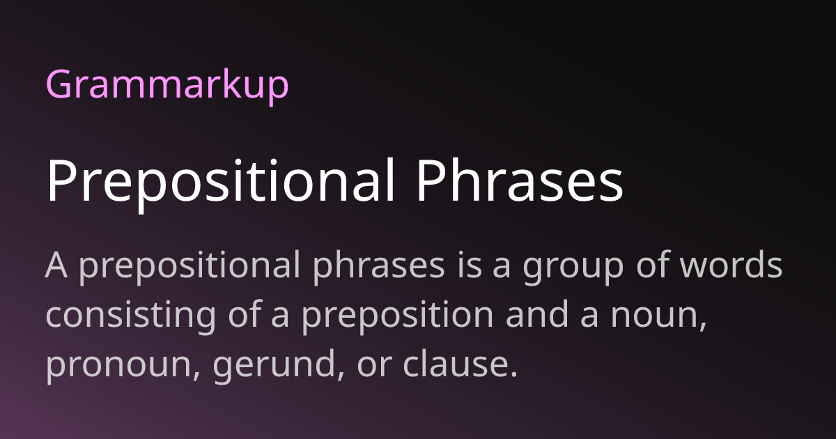 Prepositional Phrases | Grammarkup