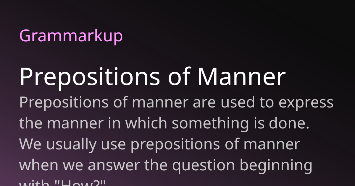 Prepositions of Manner | Grammarkup