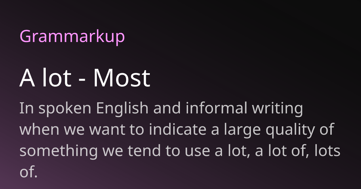 A lot - Most | Grammarkup